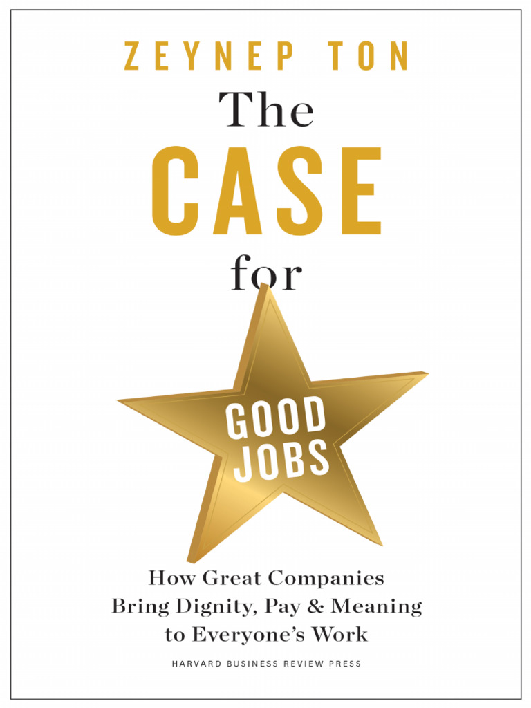 Zeynep Ton the Case for Good Jobs How Great Companies Bring Dignity Pay ...