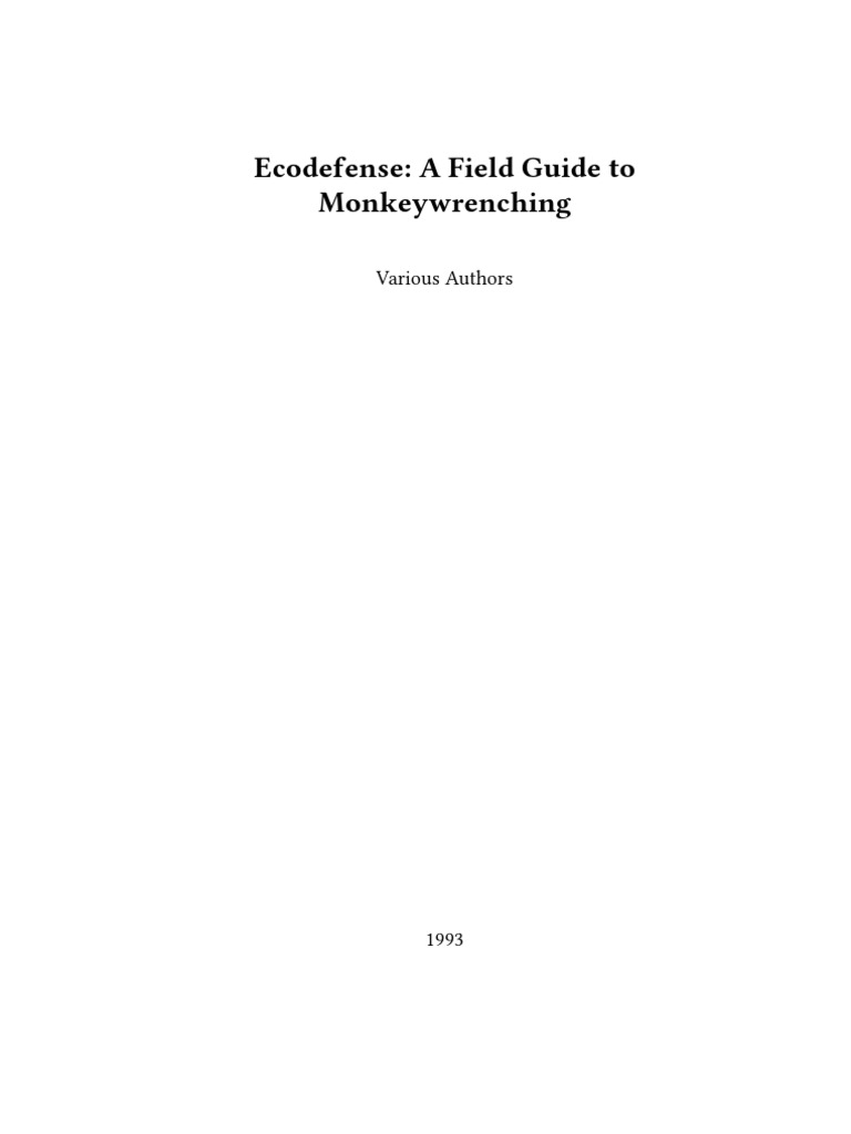 Ecodefense_ a Field Guide to Monkeywrenching Various Authors Ecodefense ...