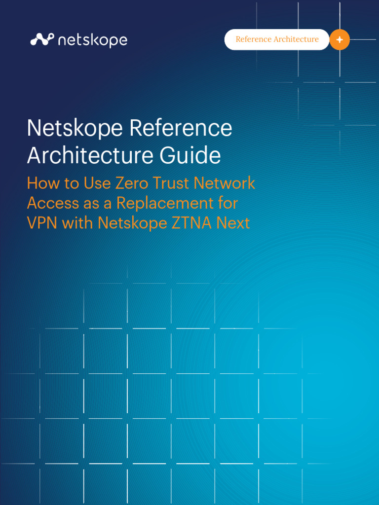 How To Use Ztna As A Replacement For VPN With Netskope Ztna Next | PDF ...