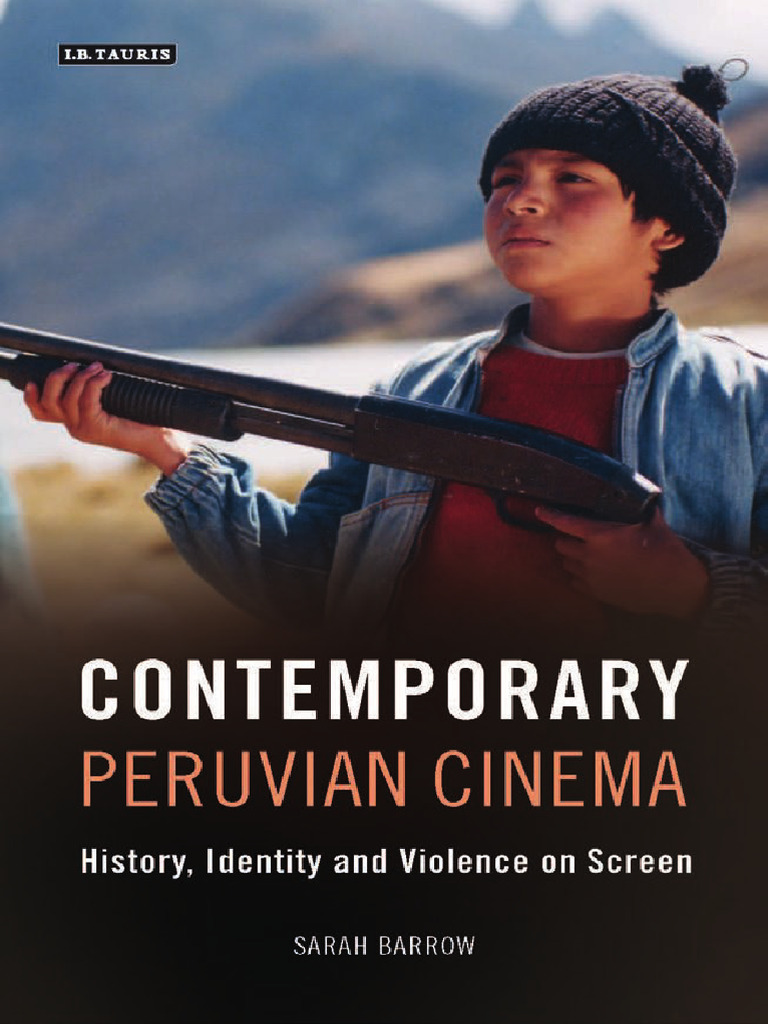 Contemporary Peruvian Cinema History Identity and Violence On Screen ...