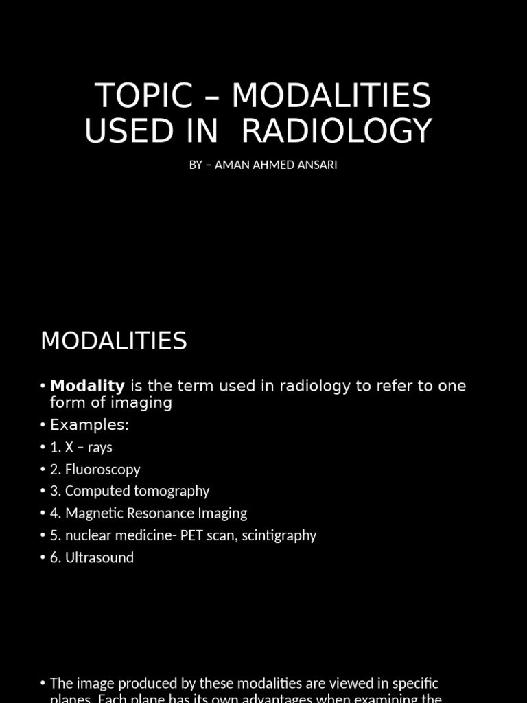 Topic - Modalities Used in Radiology | PDF | Medical Imaging | Ct Scan