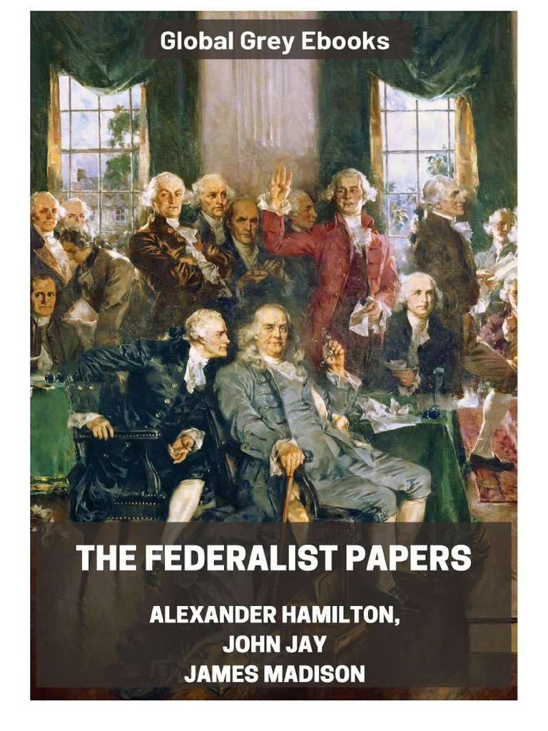 Hamilton Jay Madison Federalist Papers | PDF | The Federalist Papers ...