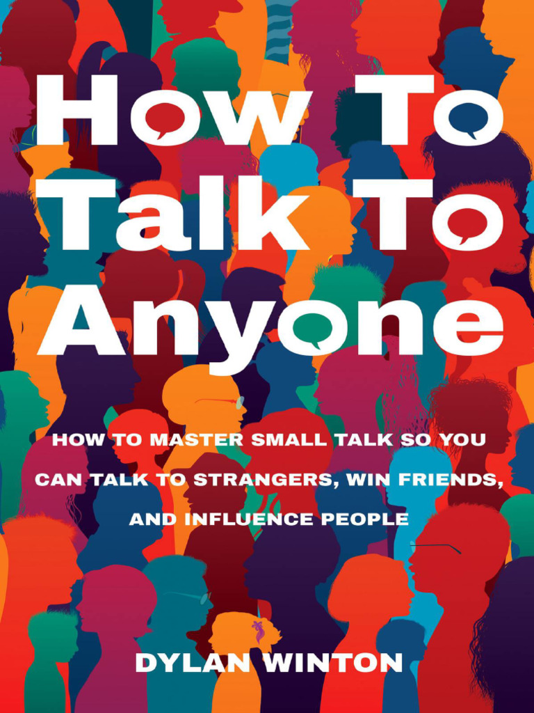 How to Talk to Anyone How to Master Small Talk So You Can Talk to ...