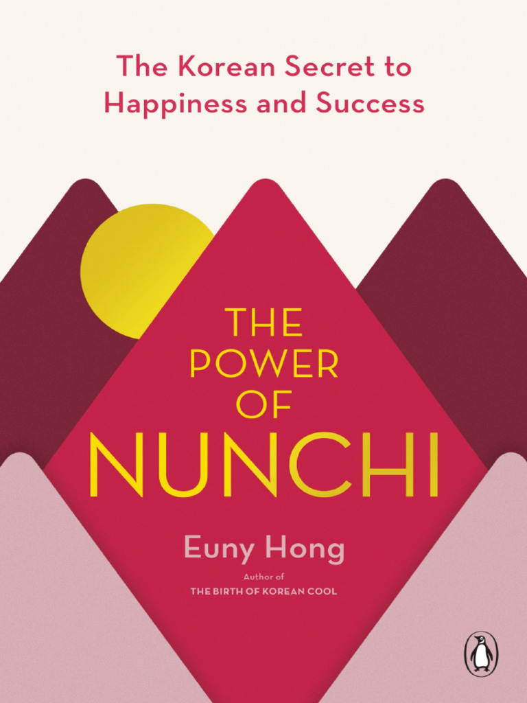Euny Hong - The Power of Nunchi_ The Korean Secret to Happiness and ...