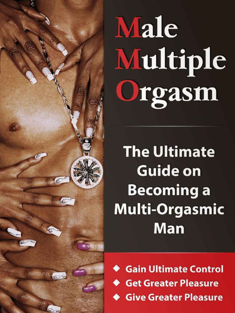 Male Multiple Orgasm - The Ultimate Guide On Becoming A Multi-Orgasmic Man (Gain Ultimate ...