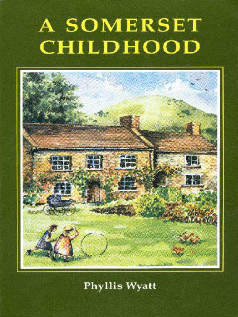 A Somerset Childhood - Phyllis Wyatt | PDF | Somerset