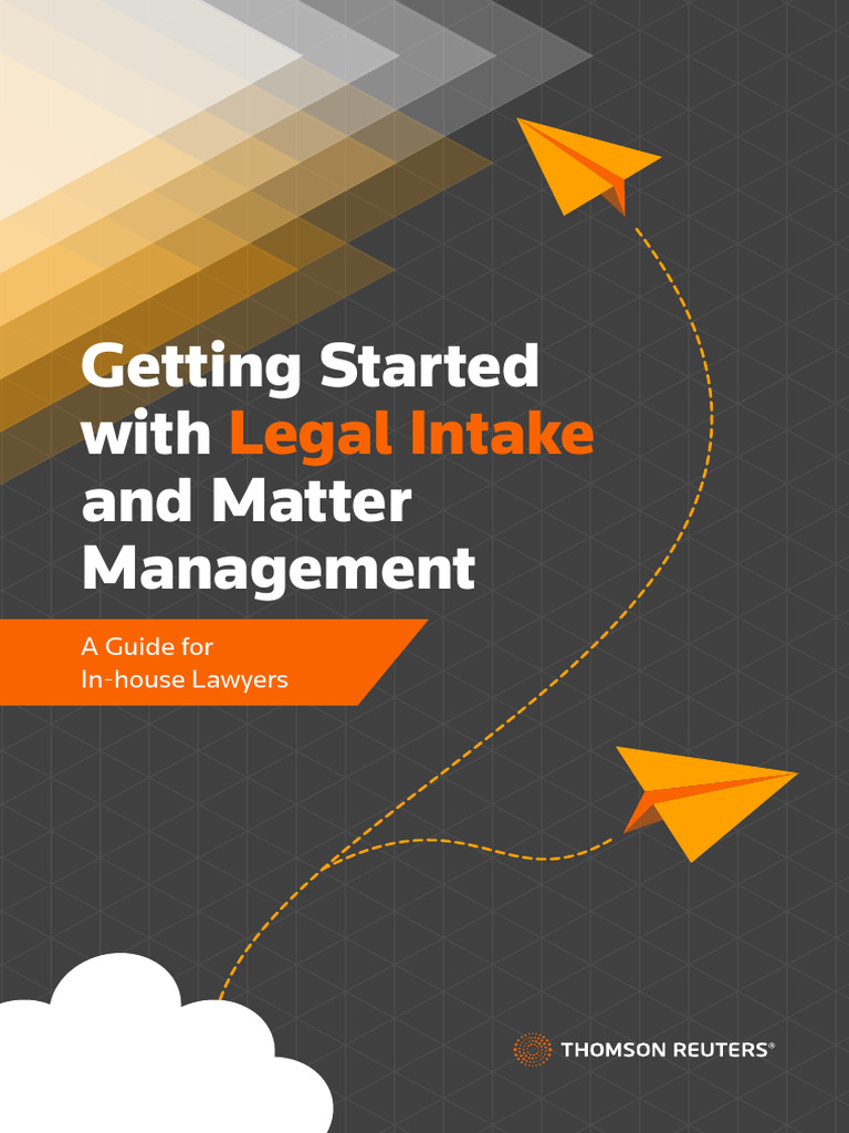 A Legal Intake and Matter Management Guide For in House Lawyers ...