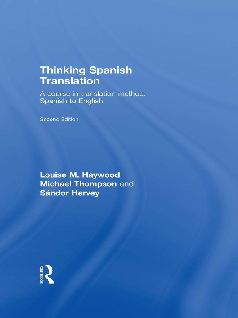 Thinking Spanish Translation A Course in Translation Method Spanish To ...