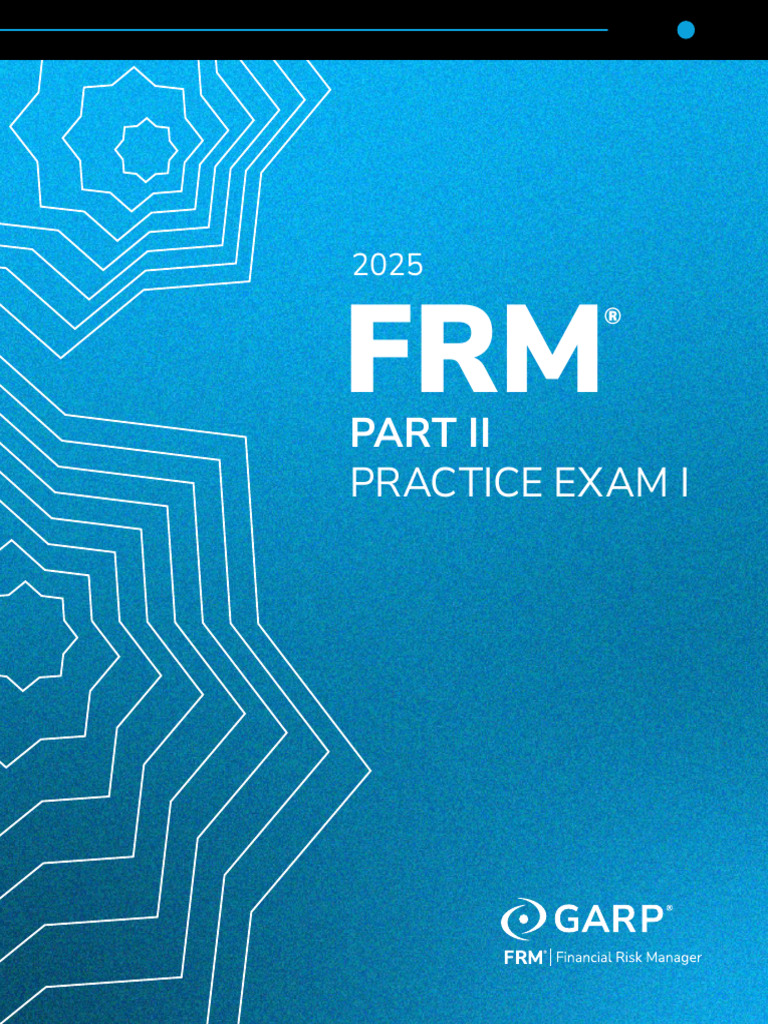 FRM 2025 Part II Practise Exam 1 | PDF | Financial Risk | Derivative (Finance)