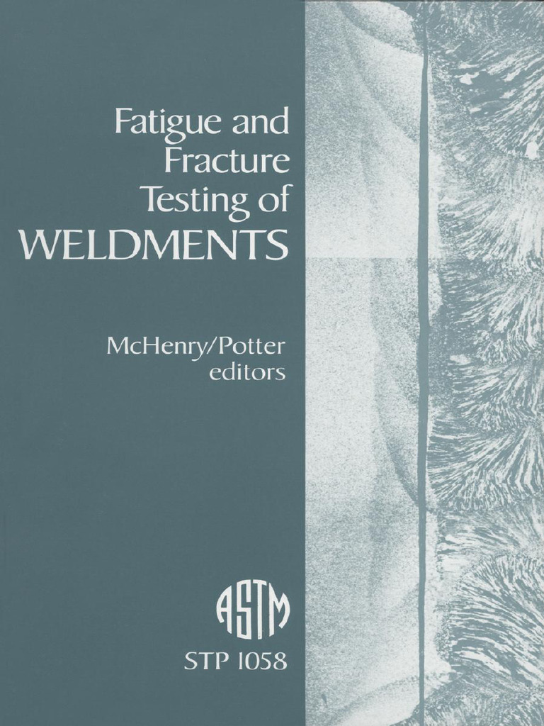 ASTM - STP 1058 - Fatigue and Fracture Testing of Weldments | PDF ...