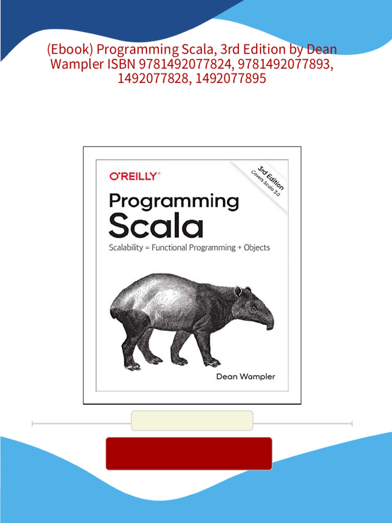 (Ebook) Programming Scala, 3rd Edition by Dean Wampler ISBN 9781492077824, 9781492077893 ...