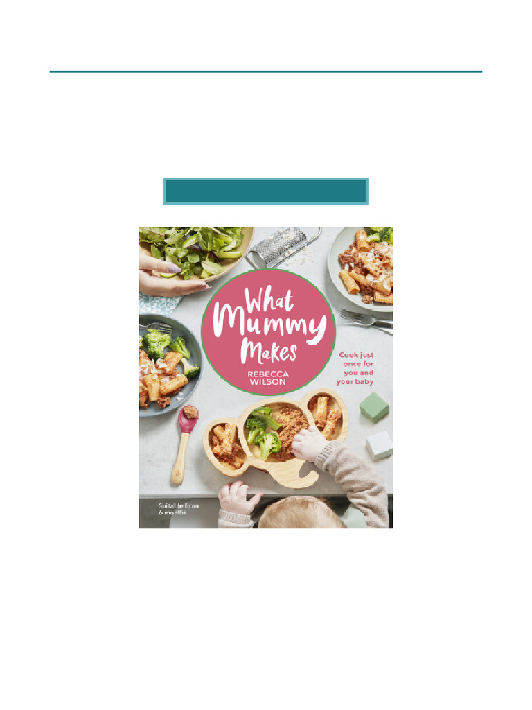 Grab Now What Mummy Makes: Cook Just Once For You and Your Baby Scribd ...