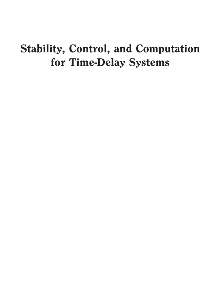 Wim Michiels, Silviu-Iulian Niculescu - Stability, Control, and Computation for Time-Delay ...