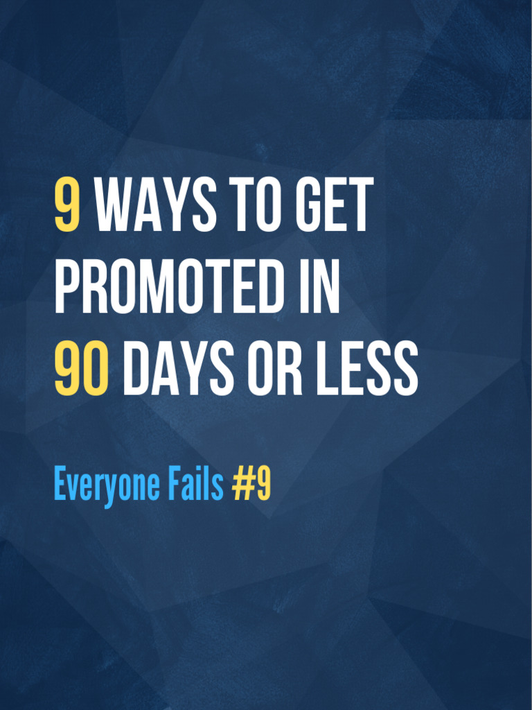 9 Ways To Get Promoted in 90 Days or Less | PDF | Employment | Social ...