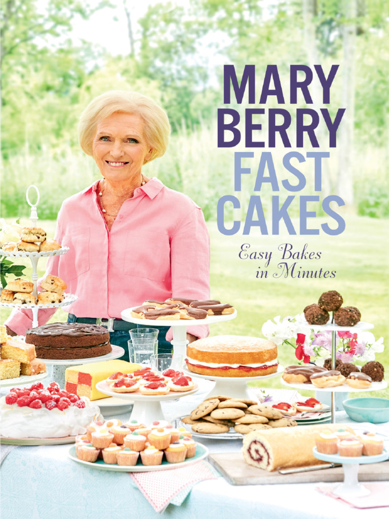 Fast Cakes Easy Bakes in Minutes - Mary Berry 2 | PDF | Cakes | Baking