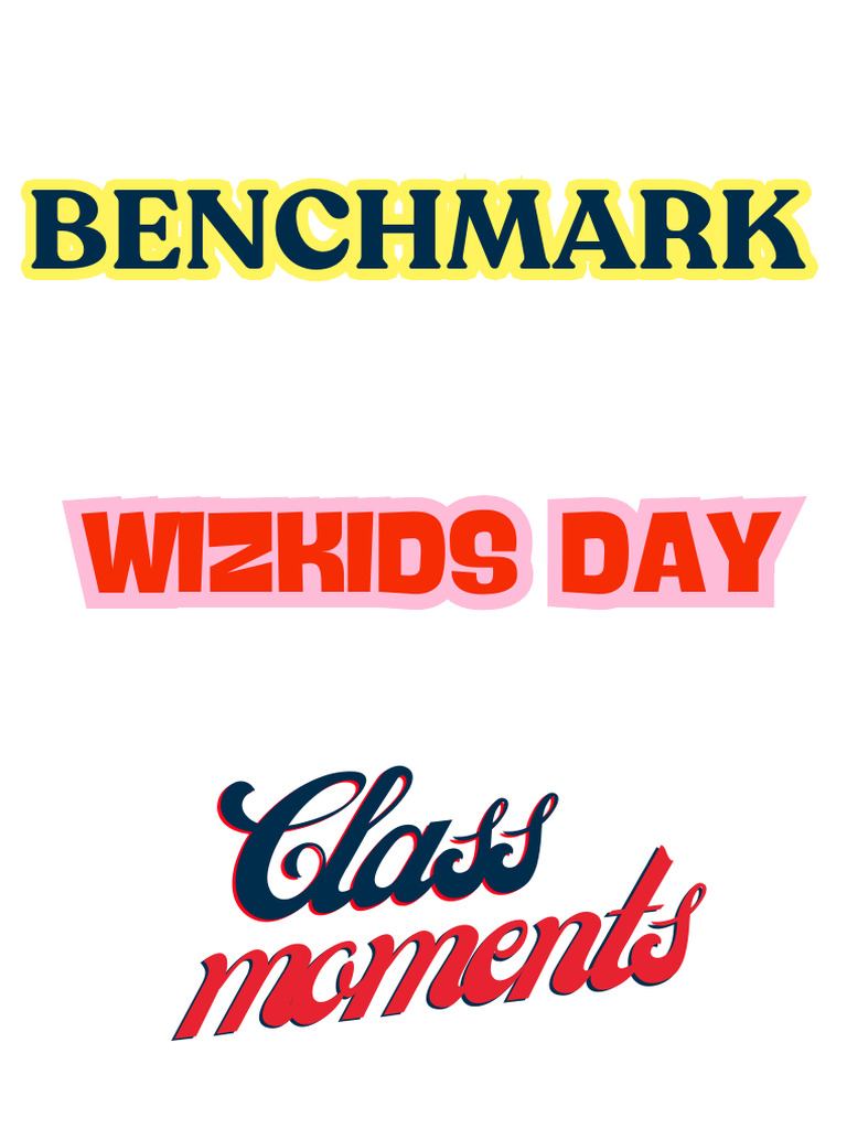 BENCHMARK CLASS MOMENTS WIZKIDS DAY | PDF