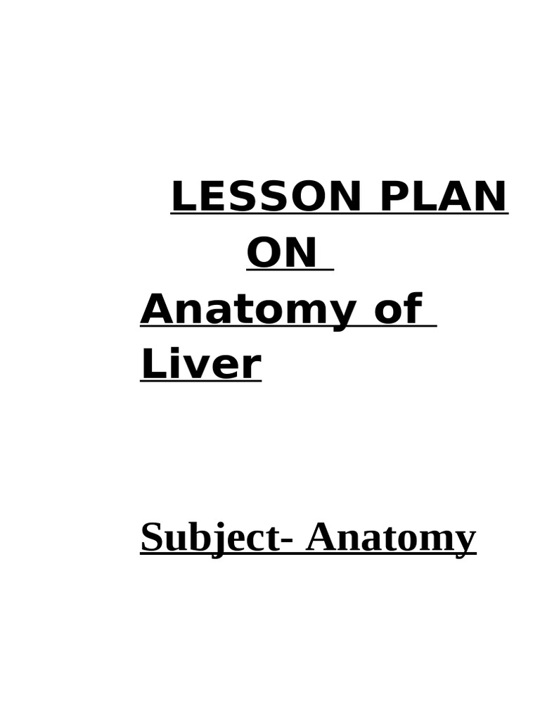 Anatomy Lesson Plan: Liver for GNM 1st Year | PDF | Liver | Anatomy