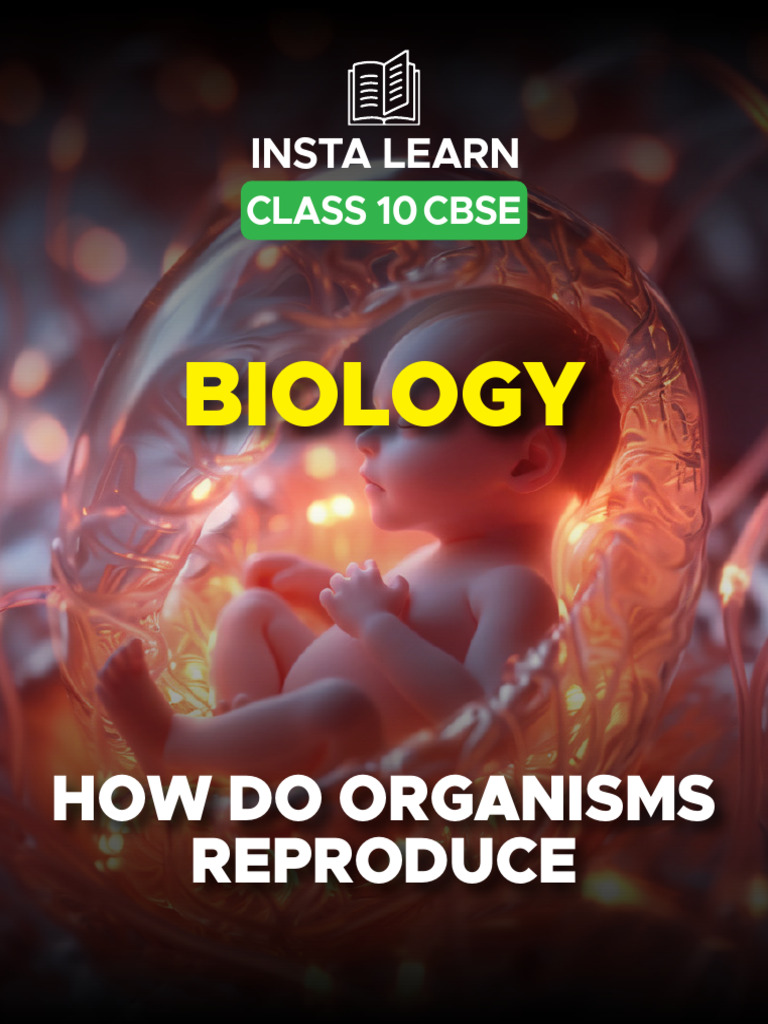 Class 10 Biology: Organism Reproduction | PDF | Flowers | Reproduction