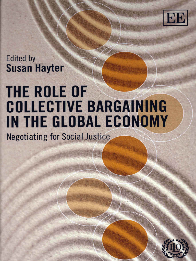 THE ROLE OF COLLECTIVE BARGAINING IN THE GLOBAL ECONOMY (SUSAN HAYTER ...