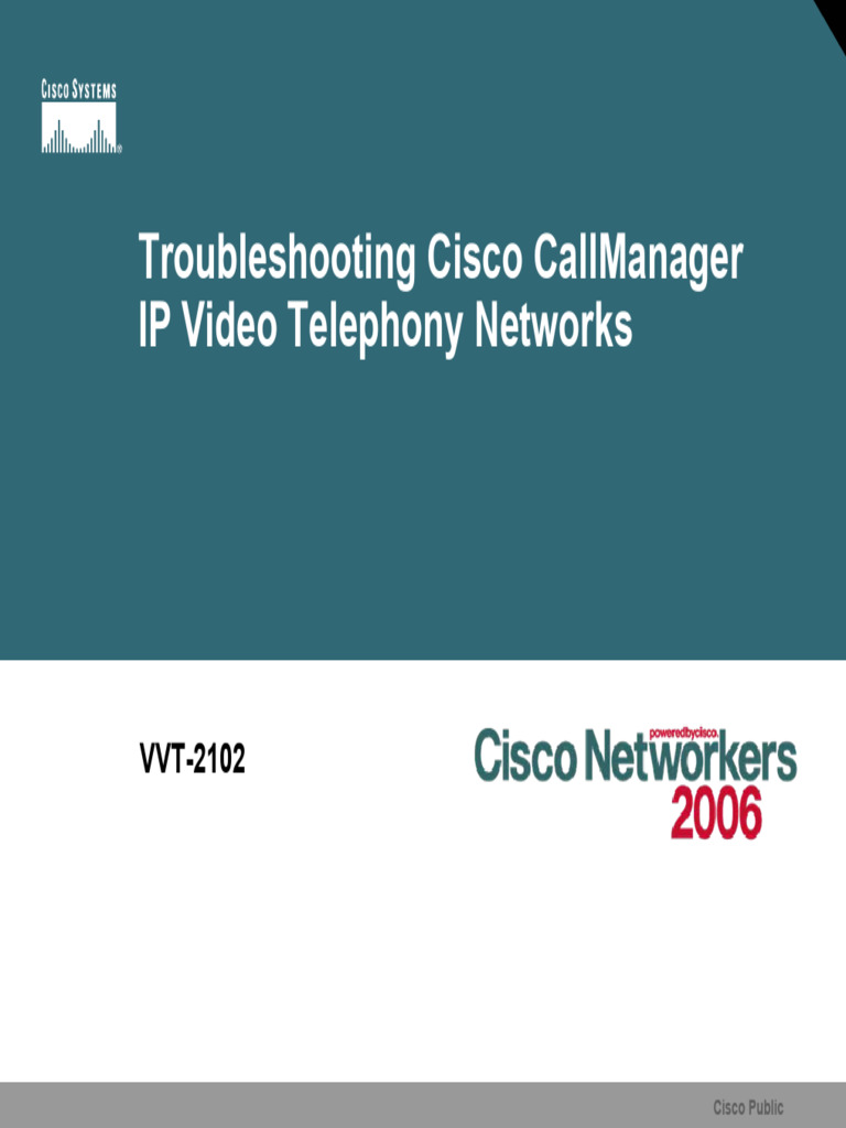 Cisco Networkers 2006 - Vvt-2102 - Troubleshooting Callmanager Ip Video ...