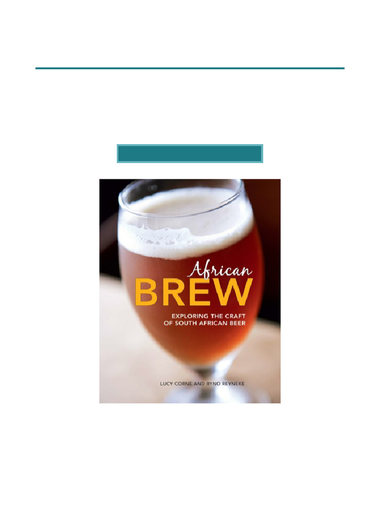 New Release African Brew Exploring The Craft of South African Beer 1st Edition PDF DOCX DOWNLOAD ...