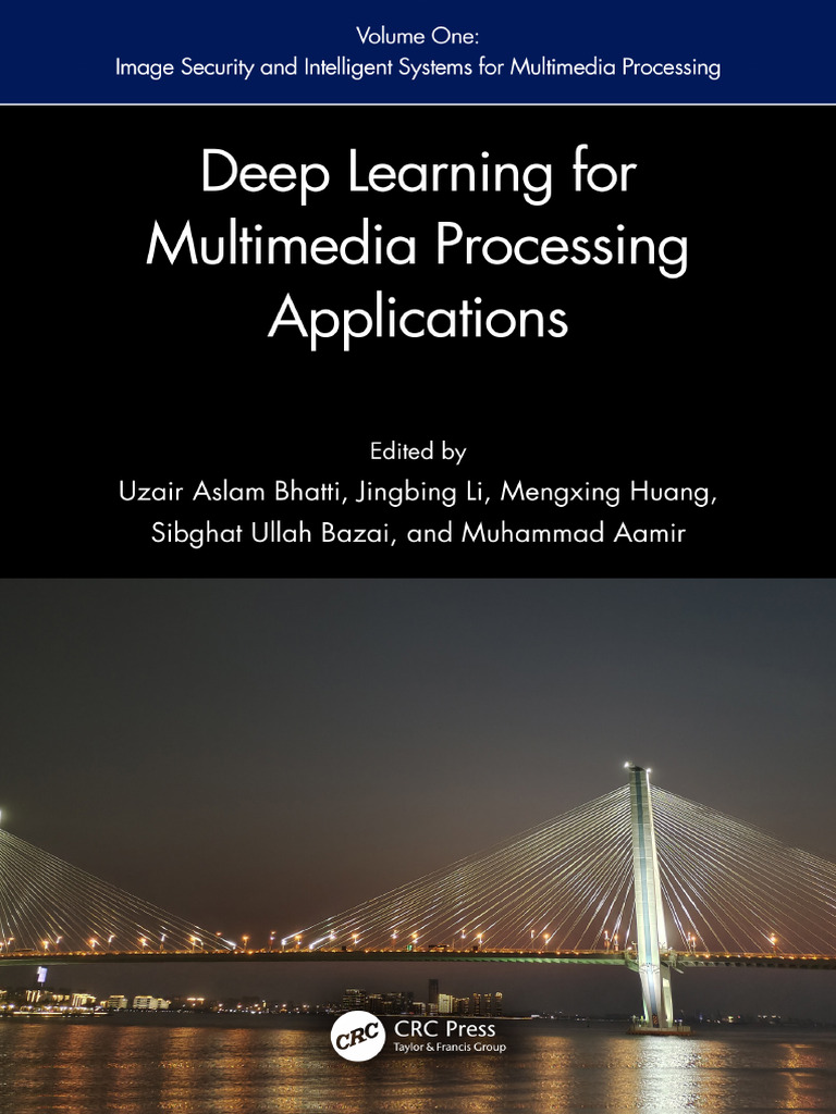 (Deep Learning For Multimedia Processing Applications) Uzair Aslam Bhatti, Huang Mengxing ...