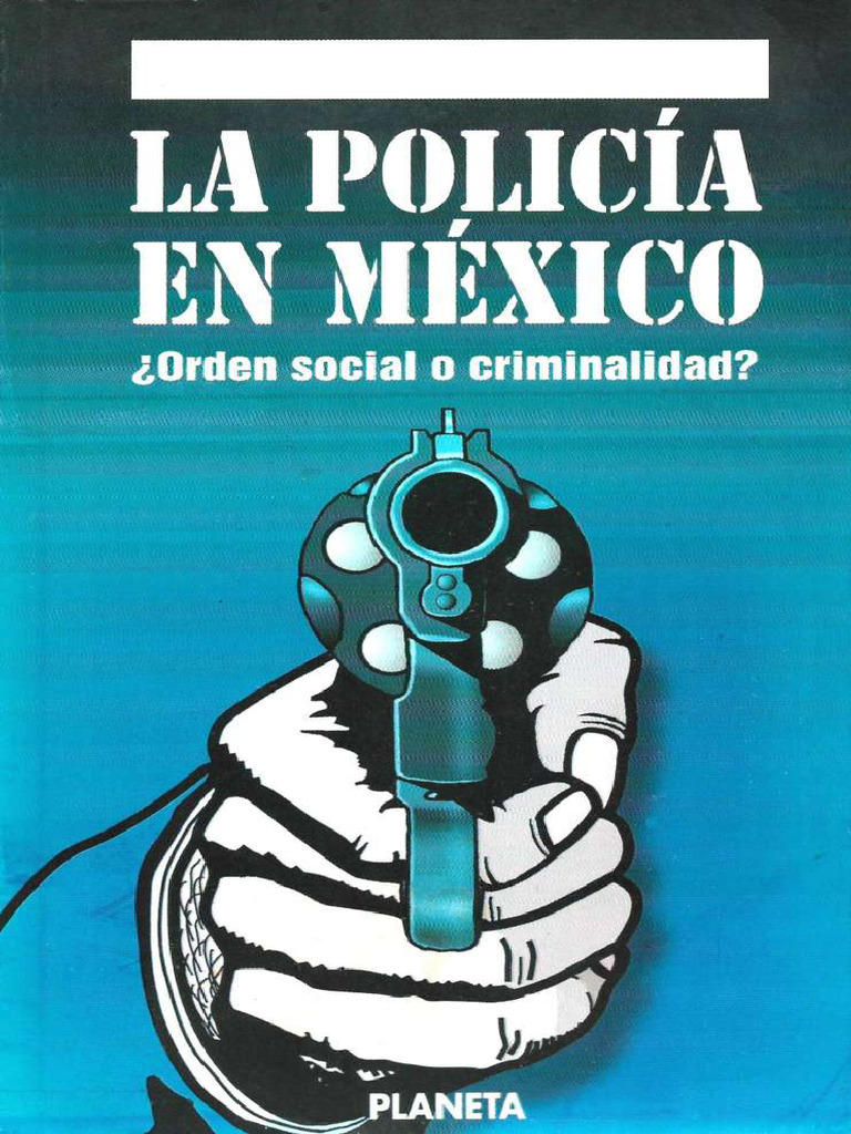 La Policía en México ¿Orden Social o Criminalidad (Beatriz Martínez de Murguía) (Z-Library ...