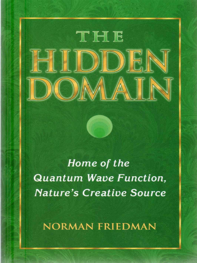 The Hidden Domain - Home of The Quantum Wave Function, Nature's Creative Sou | PDF ...