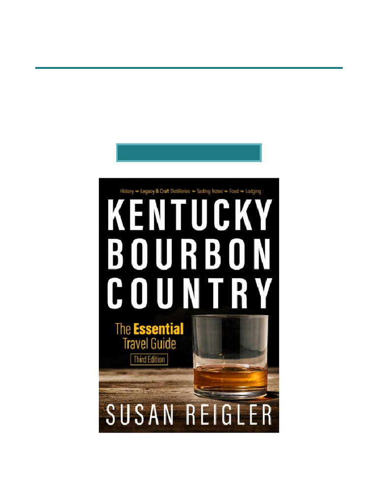 Act Quickly Kentucky Bourbon Country The Essential Travel Guide 3rd ...