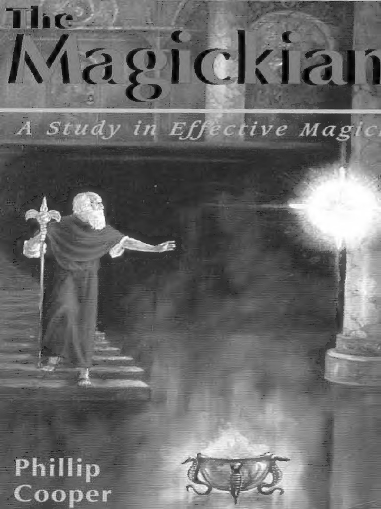 Phillip Cooper - The Magickian A Study in Effective Magick - Text | PDF ...
