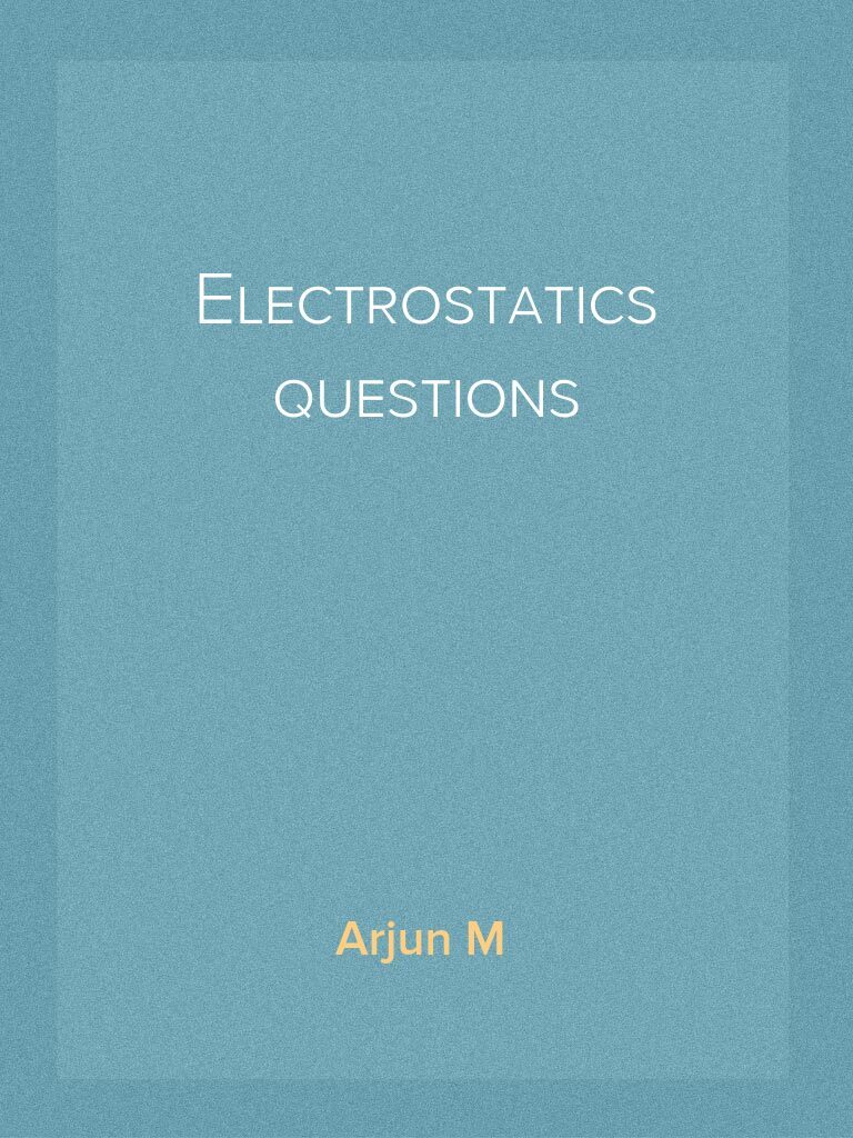 Electrostatics (Force Sums) | PDF | Physics