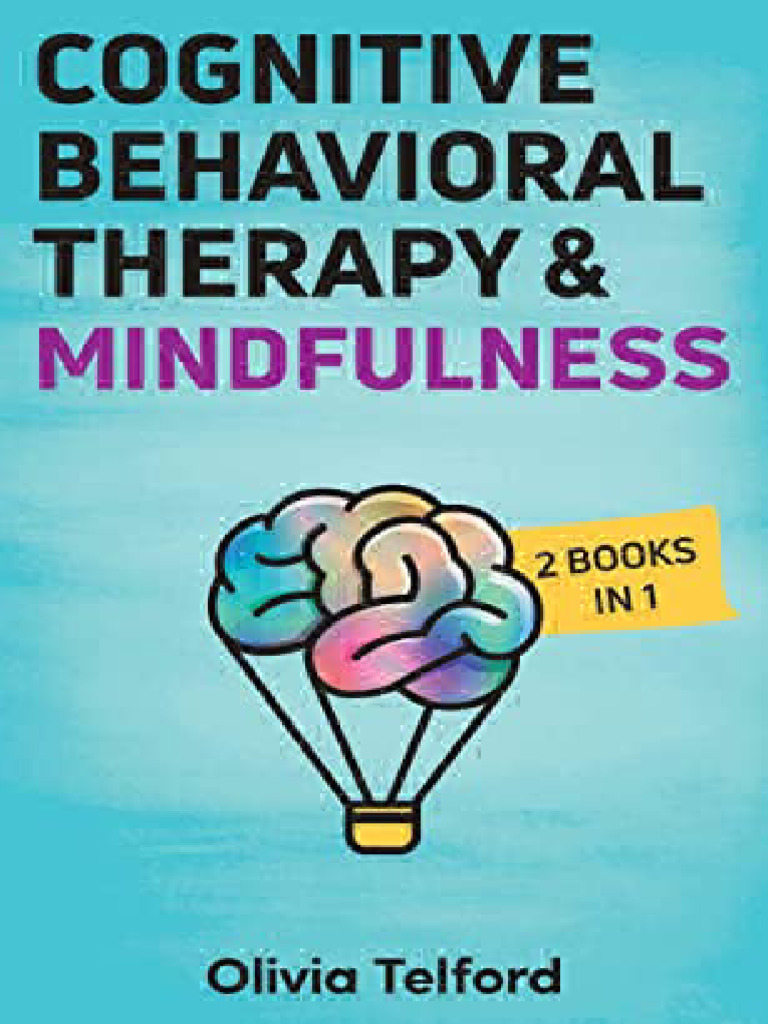 Cognitive Behavioral Therapy and Mindfulness 2 Books in 1 (Olivia ...