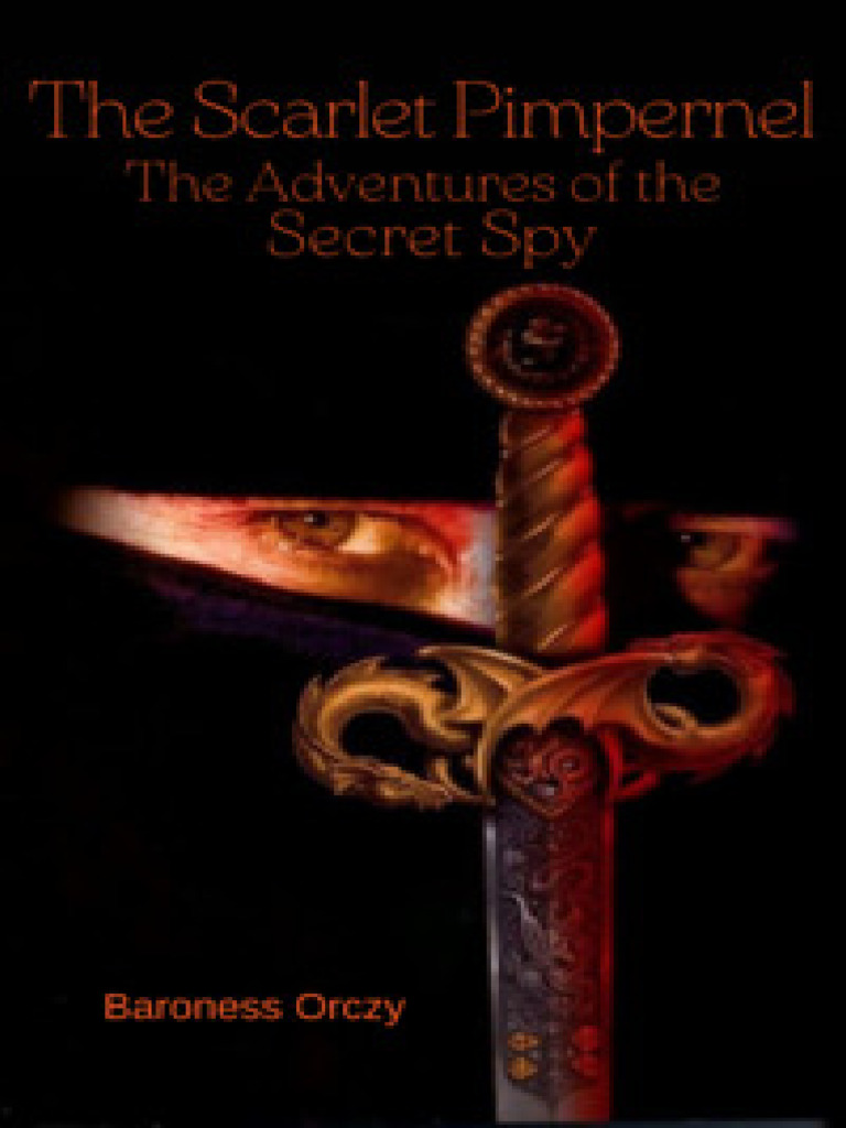 The Scarlet Pimpernel-Baroness Orczy | PDF | The Scarlet Pimpernel