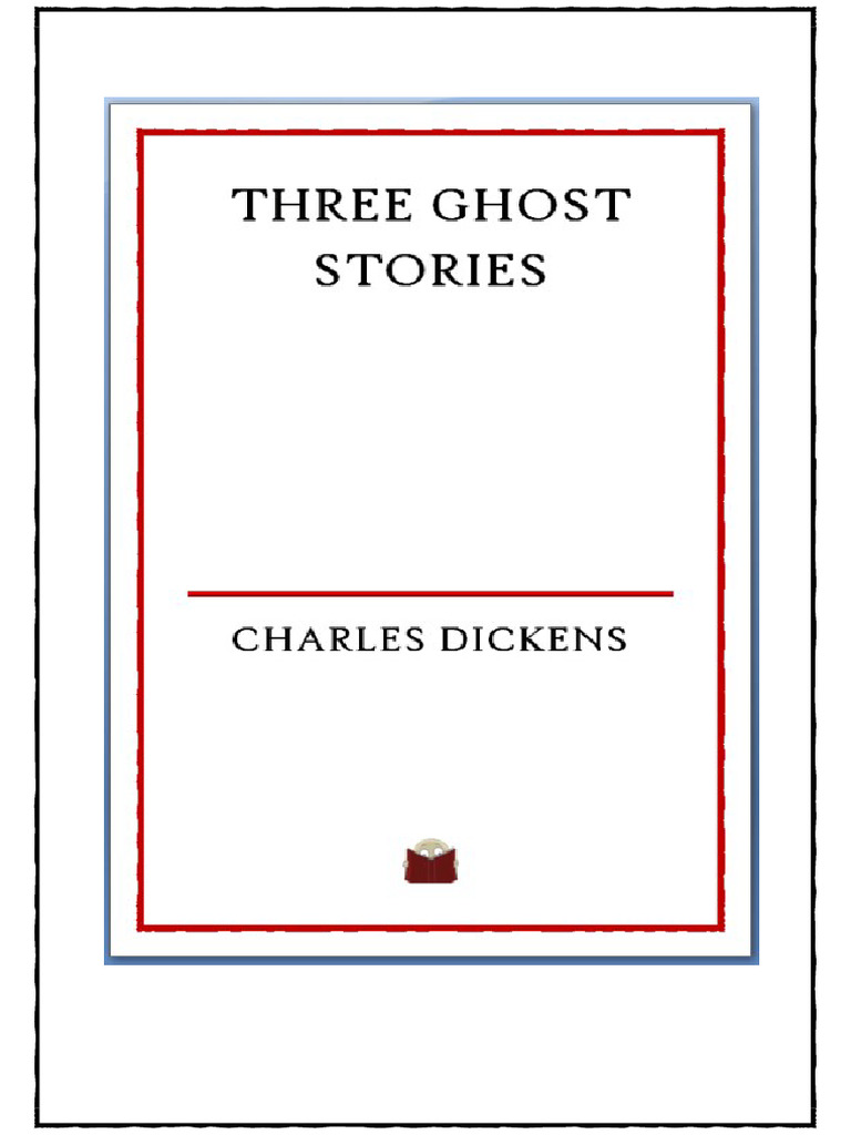 Charles Dickens - Three Ghost Stories | PDF | Ghosts
