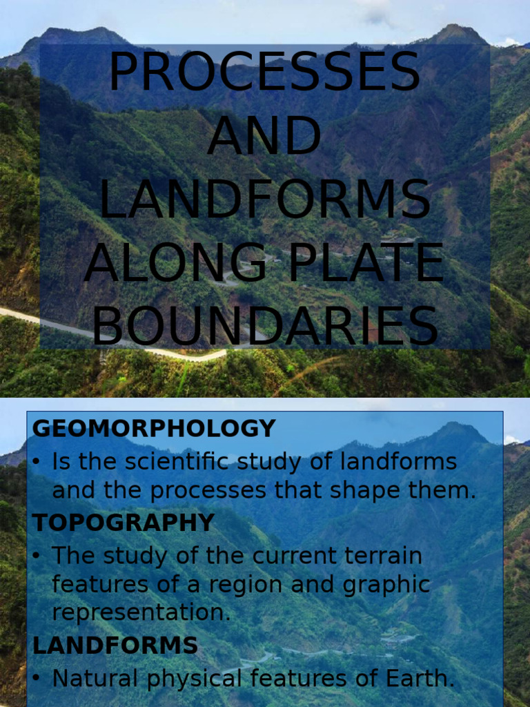 Processes AND Landforms Along Plate Boundaries | PDF | Valley | Erosion