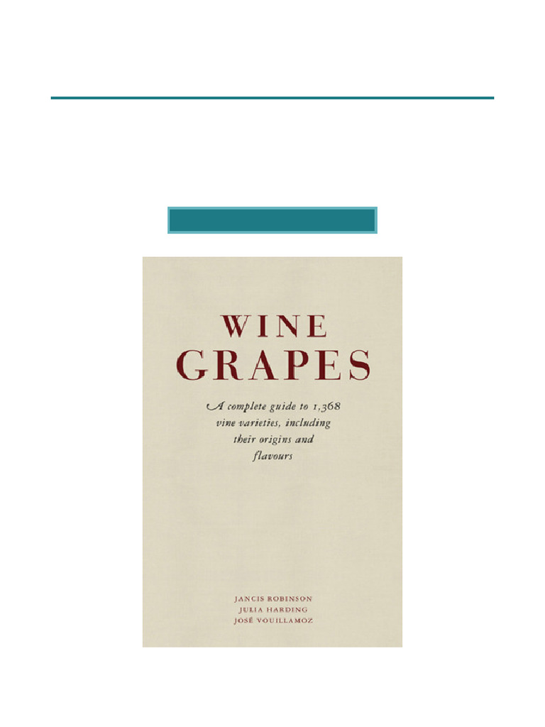 Currently Hot Wine Grapes A Complete Guide to 1,368 Vine Varieties ...