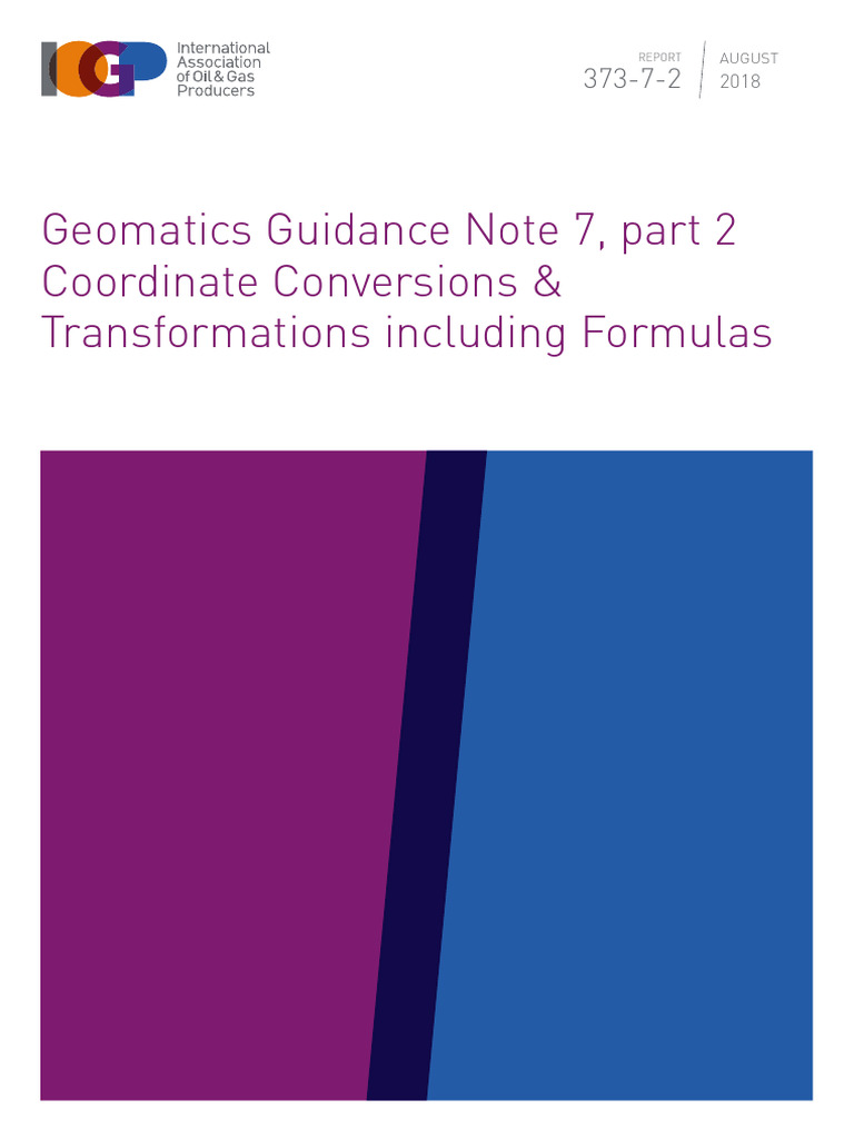Geomatics Guidance Note 7, Part 2 Coordinate Conversions & Transformations Including Formulas ...