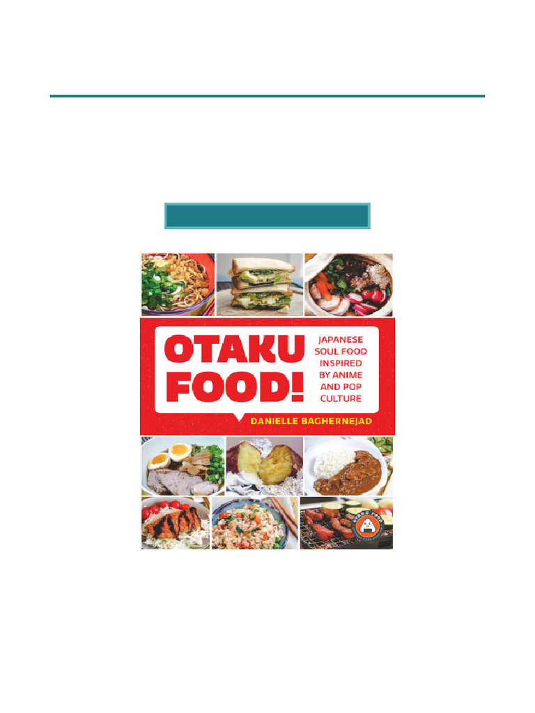 Select Otaku Food! Japanese Soul Food Inspired by Anime and Pop Culture ...