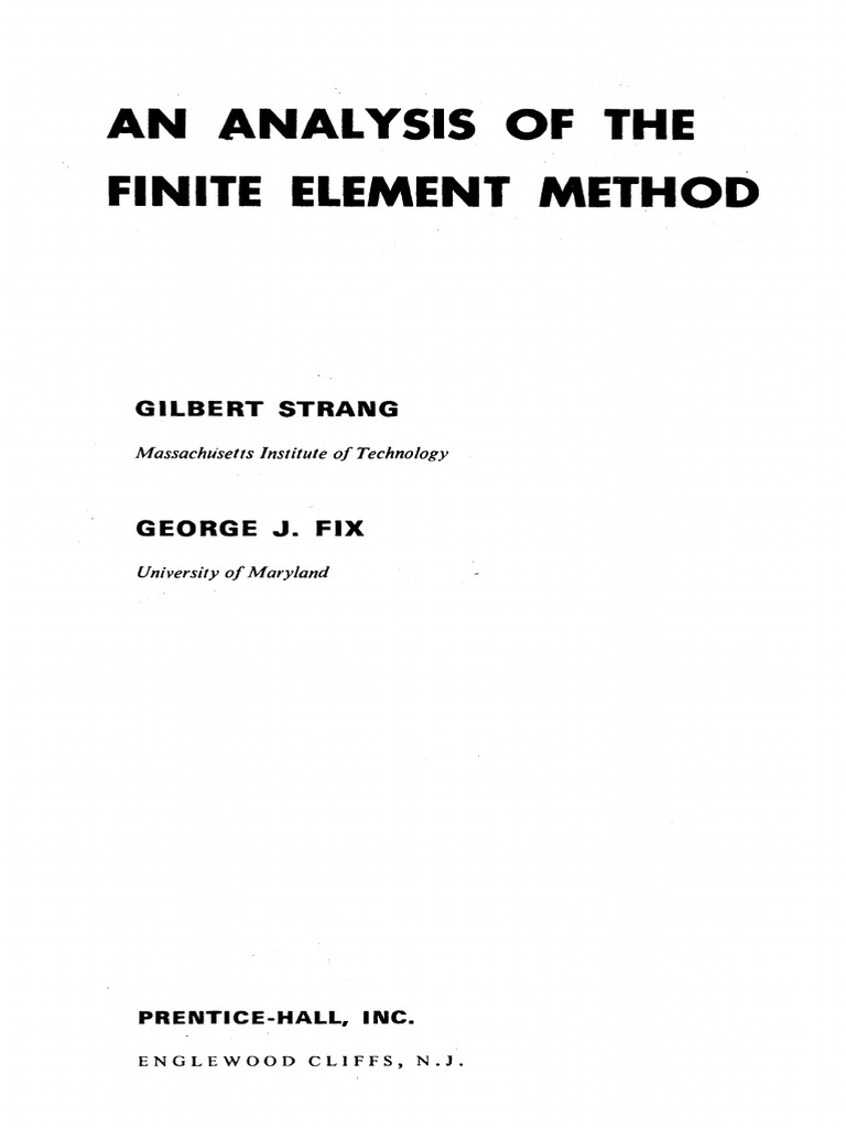 An ANALYSIS of The FINITE ELEMENT METHOD - Gilbert Strang, George J - Fix - 1973 - Prentice-Hall ...
