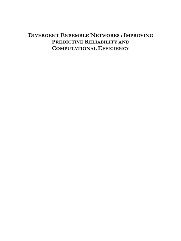 Divergent Ensemble Networks :improving Predictive Reliability and Computational Efficiency | PDF ...