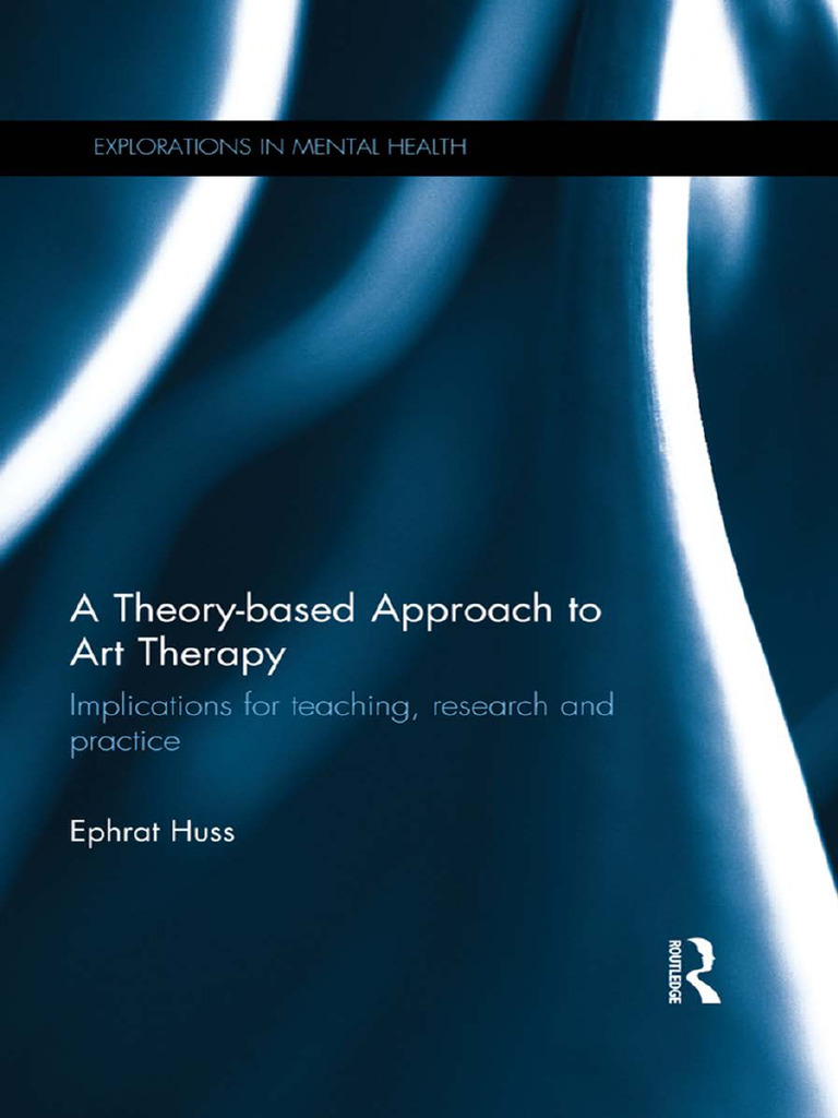 A Theory Based Approach To Art Therapy Book | PDF | Psychotherapy | Art ...