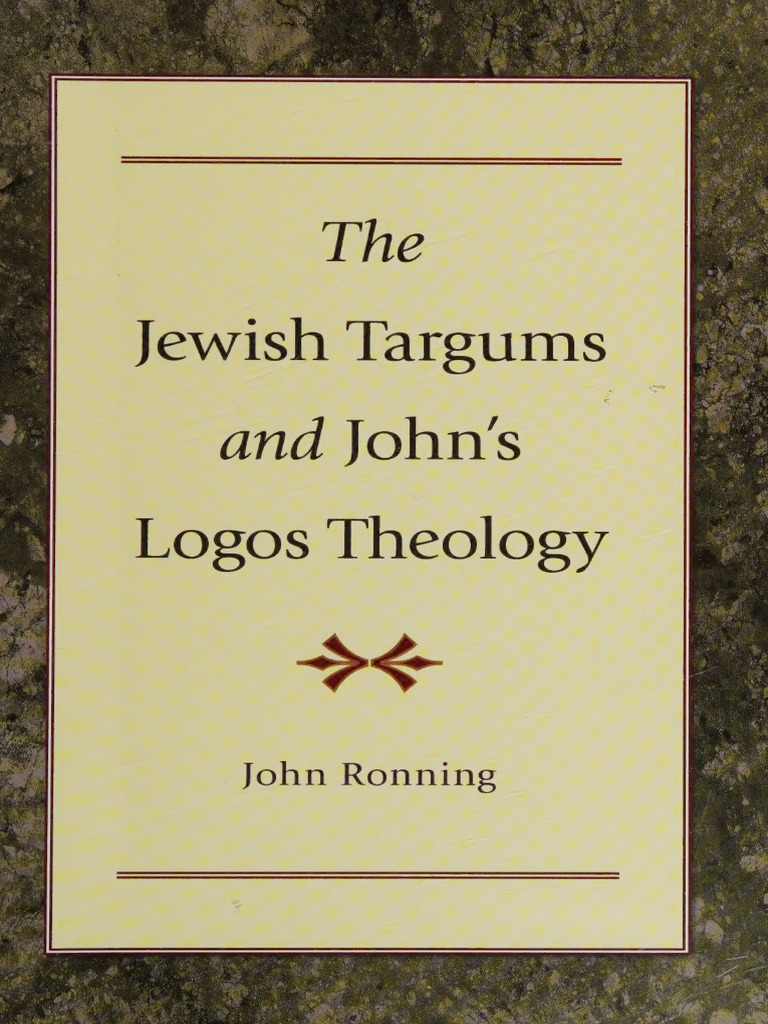 The Jewish Targums and Johns Logos Theology (John Ronning) (Z-Library ...