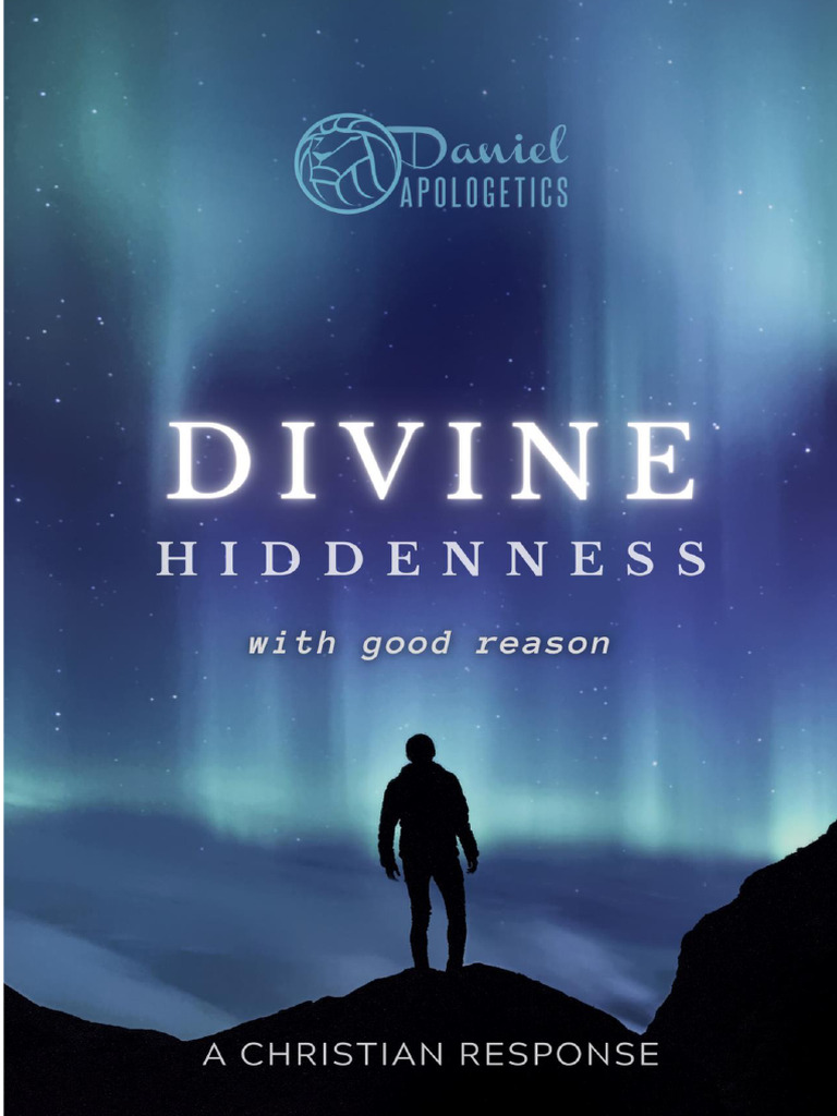 Divine Hiddenness Daniel Apologetics | PDF | Atheism | Existence Of God