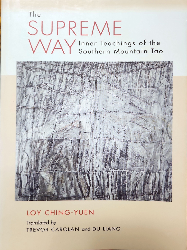 The Supreme Way - Inner Teachings of The Southern Mountain Tao (Loy ...