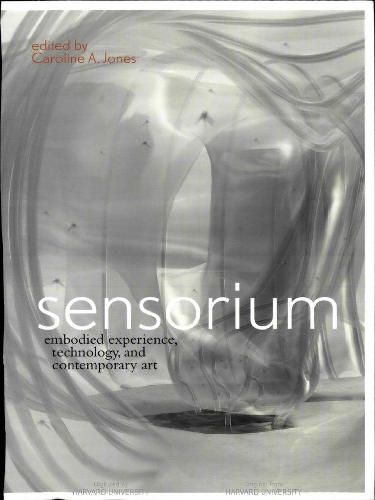 Sensorium Embodied Experience, Technology, and Contemporary Art (Bill Arning Caroline A. Jones ...
