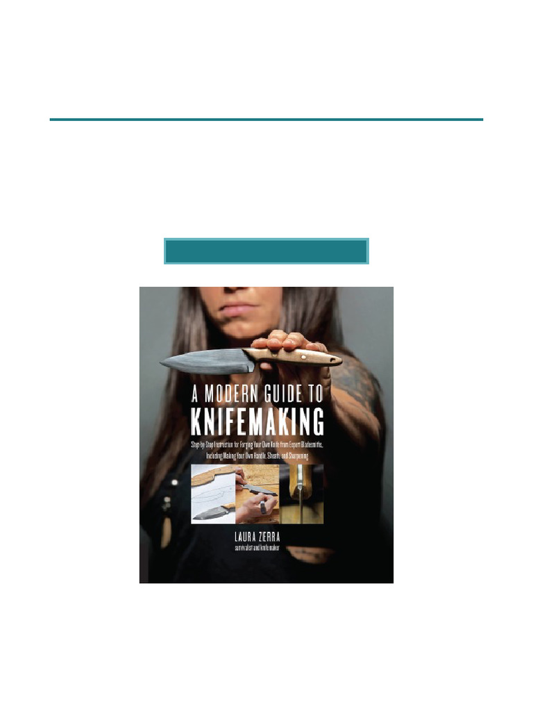 Revisit A Modern Guide To Knifemaking Step by Step Instruction For Forging Your Own Knife From ...