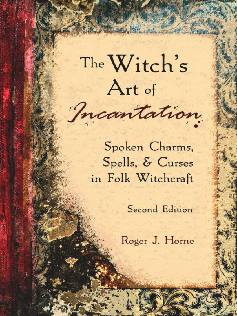 The Witch's Art of Incantation by Roger J. Horne 2nd | PDF | Witchcraft ...