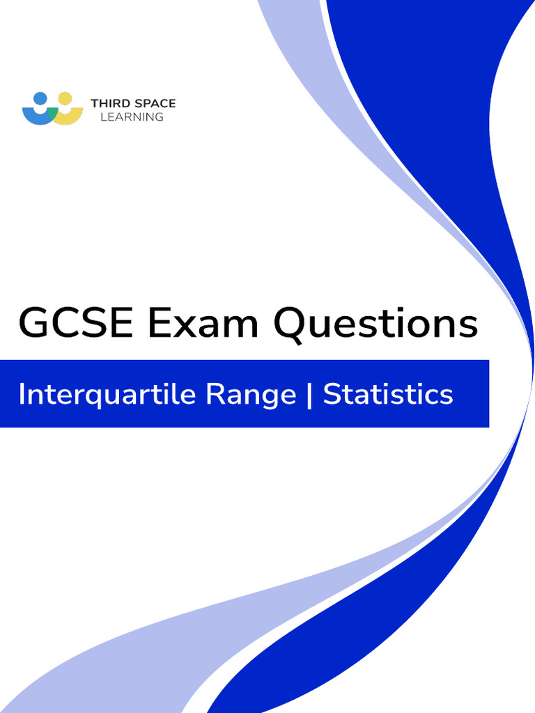 Interquartile Range Exam Questions | PDF | Descriptive Statistics