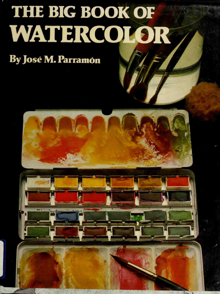 The Big Book of Watercolor Painting by Jose M. Parramon | PDF ...