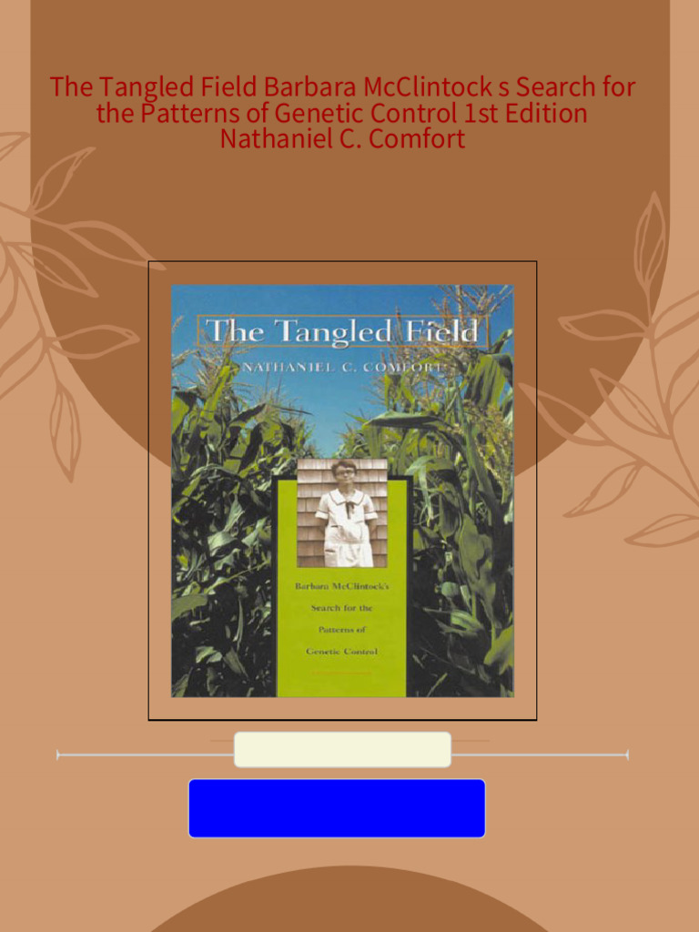 The Tangled Field Barbara Mcclintock S Search For The Patterns of ...